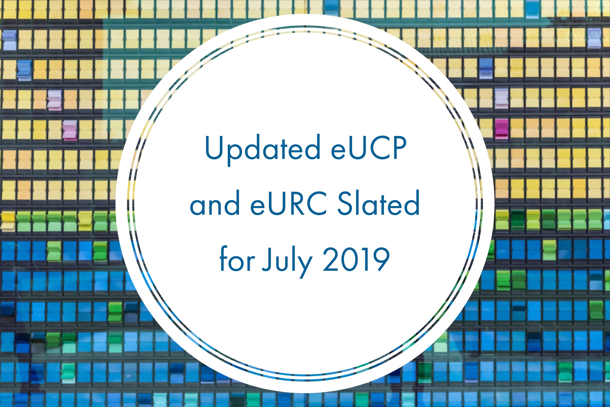 eUCP and eURC Approved to go into effect Summer 2019 | DCW News – IIBLP
